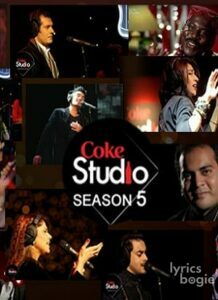 Coke Studio Pakistan – Season 5 (2012) Songs Lyrics & Videos - Latest ...