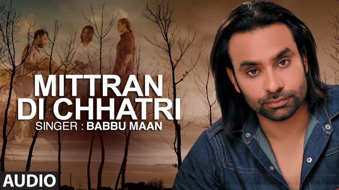 MITRAN DI CHATRI LYRICS - Babbu Maan - Pyaas (2005) | LyricsBogie