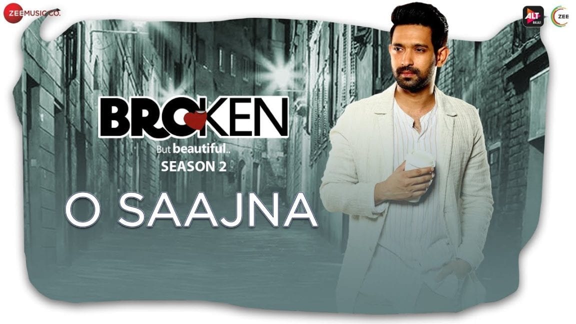 O SAAJNA LYRICS - Akhil Sachdeva - Broken But Beautiful - Season 2 ...