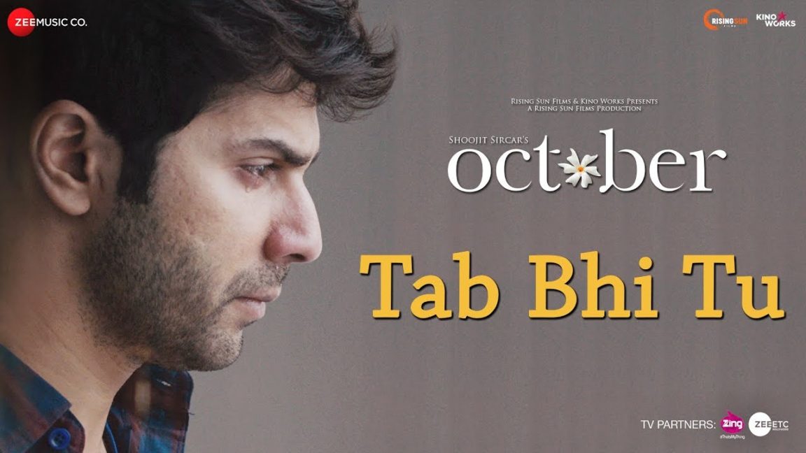 TAB BHI TU LYRICS तब भी तू - October (2018) - Rahat Fateh Ali Khan ...