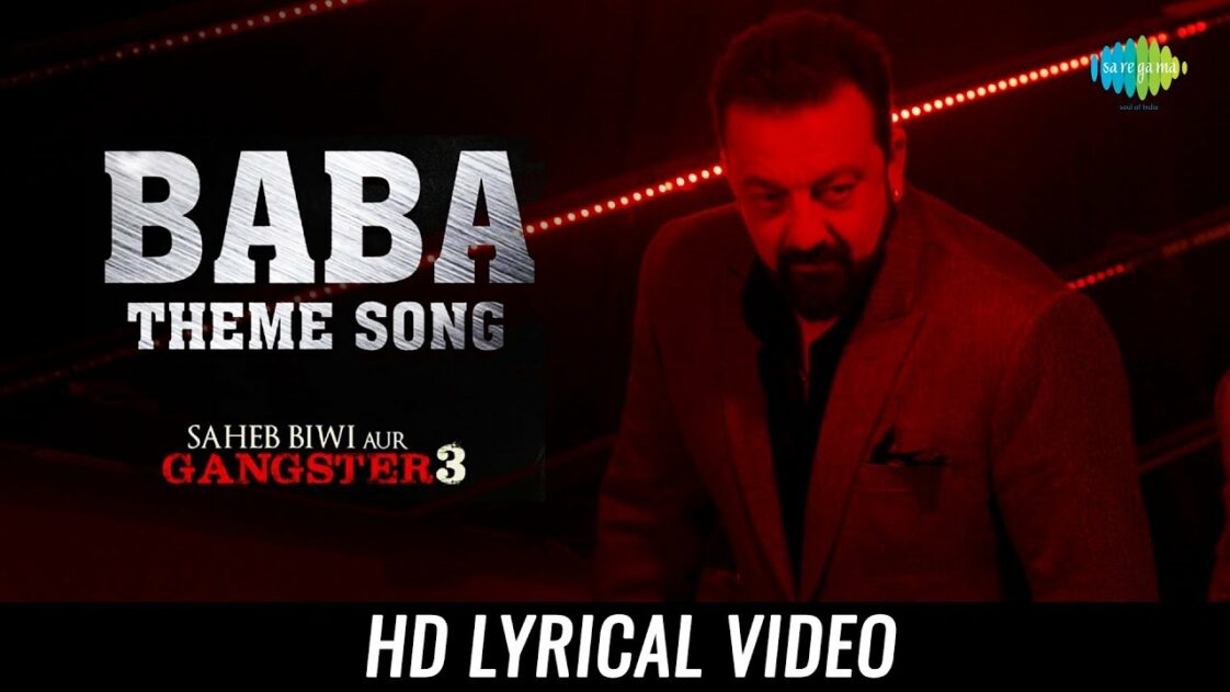 BABA THEME LYRICS बाबा - Saheb Biwi Aur Gangster 3 (2018) - Revant ...