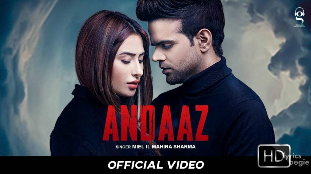 ANDAAZ LYRICS - Miel - Ft. Mahira Sharma, Himanshu Chhabra | LyricsBogie