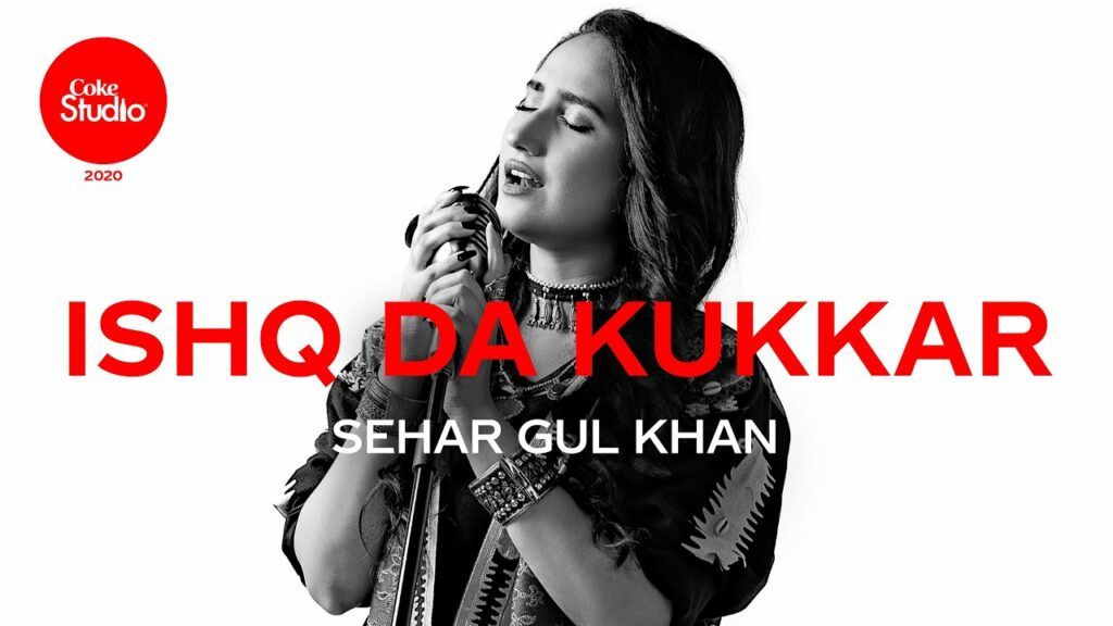 ISHQ DA KUKKAR LYRICS - Sehar Gul Khan - Coke Studio 2020 | LyricsBogie