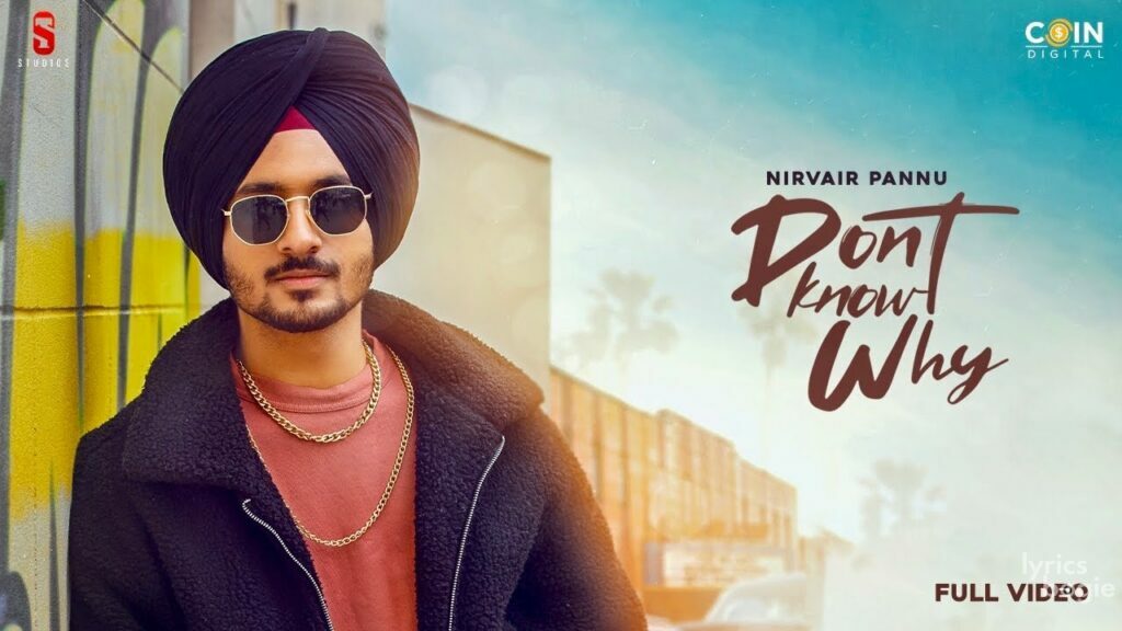 DON'T KNOW WHY LYRICS - Nirvair Pannu - Ft. Aneet Chohan | LyricsBogie