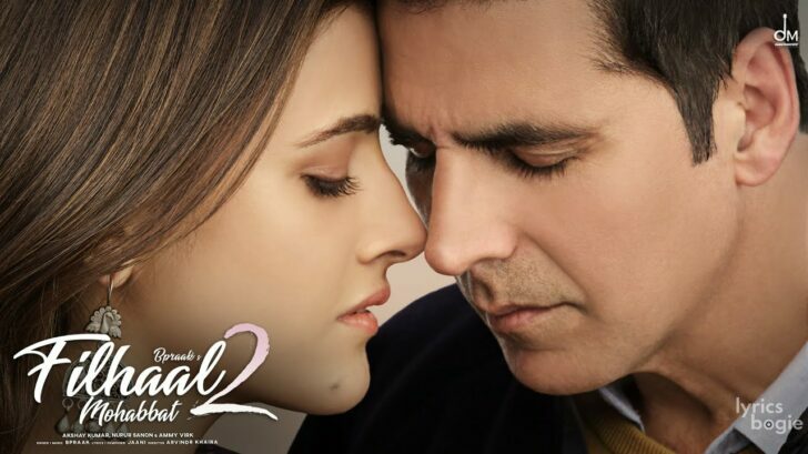 FILHAAL 2 MOHABBAT LYRICS फिलहाल 2 मोहब्बत - B Praak - Ft. Akshay Kumar ...
