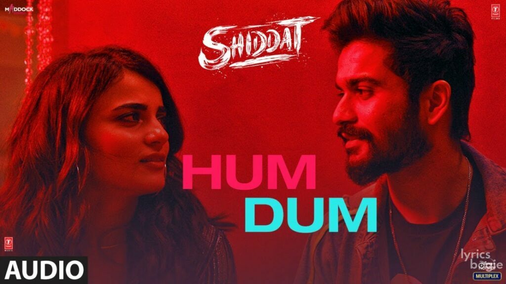 HUM DUM LYRICS हम दम - Shiddat - Ankit Tiwari | LyricsBogie