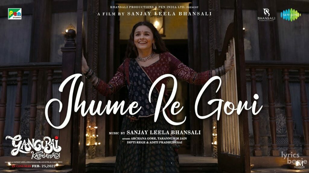 JHUME RE GORI LYRICS झूमे रे गोरी - Gangubai Kathiawadi - Archana Gore ...