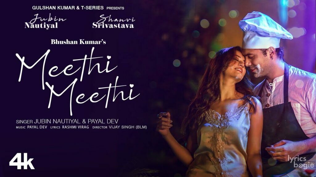 MEETHI MEETHI LYRICS मीठी मीठी - Jubin Nautiyal, Payal Dev - Ft. Jubin ...