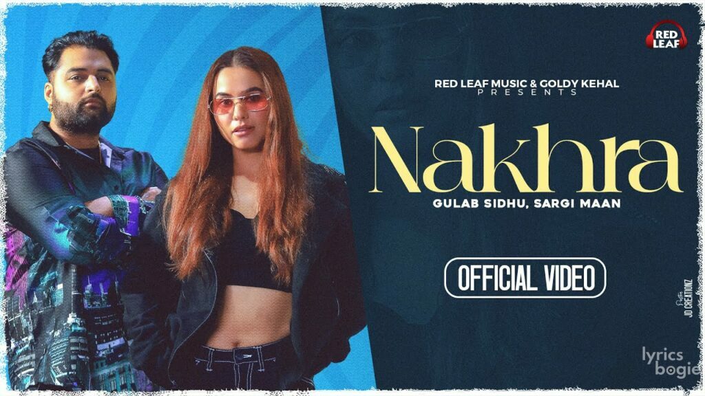 NAKHRA LYRICS - Sargi Maan, Gulab Sidhu - Ft. Pooja Rajput | LyricsBogie