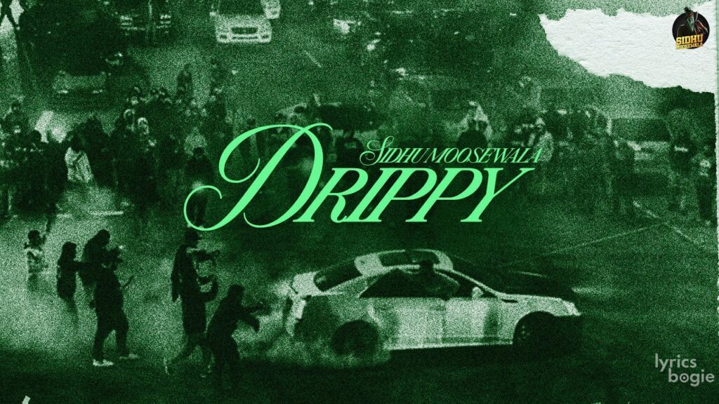 DRIPPY LYRICS - Sidhu Moose Wala, AR Paisley | LyricsBogie