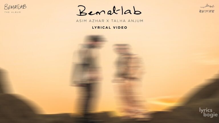 BEMATLAB (TITLE TRACK) LYRICS - Asim Azhar - Bematlab | LyricsBogie