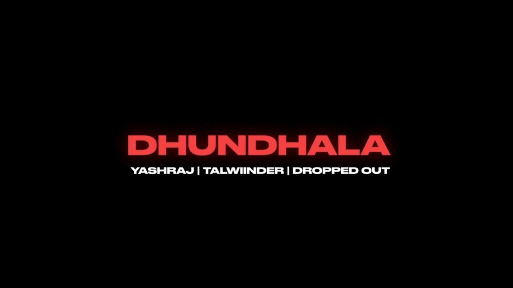 DHUNDHALA LYRICS - Talwiinder, Yashraj | LyricsBogie