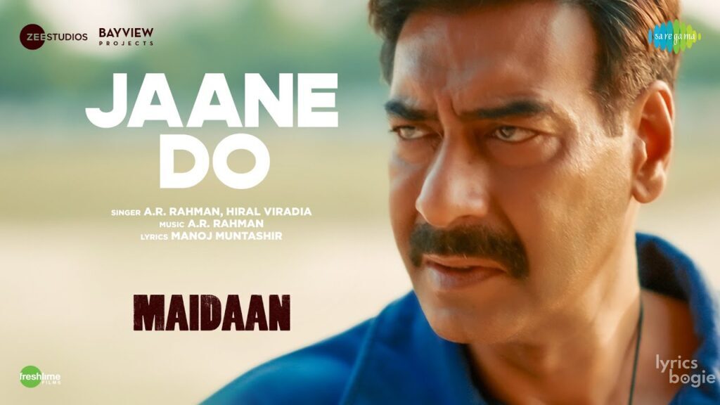 JAANE DO LYRICS जाने दो - Maidaan - A.R. Rahman, Hiral Viradia ...