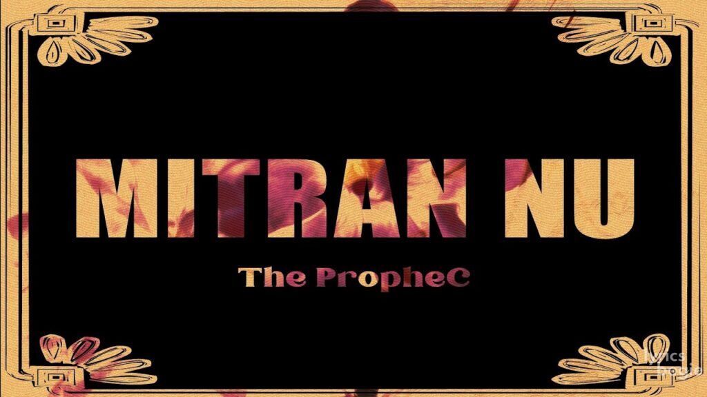 MITRAN NU LYRICS - The PropheC | LyricsBogie
