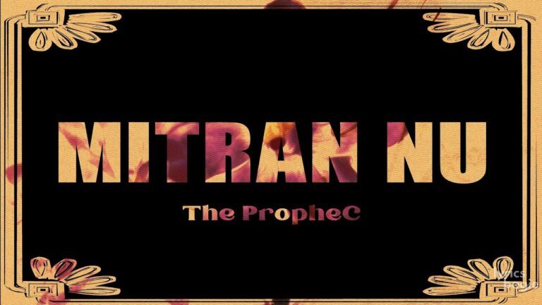 MITRAN NU LYRICS - The PropheC | LyricsBogie