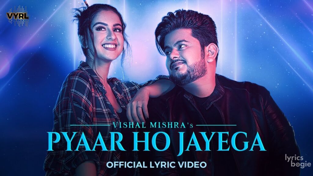 PYAAR HO JAYEGA LYRICS प्यार हो जाएगा - Vishal Mishra - Ft. Vishal ...