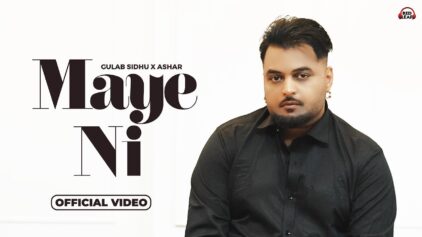 MAYE NI LYRICS - Ashar, Gulab Sidhu | LyricsBogie