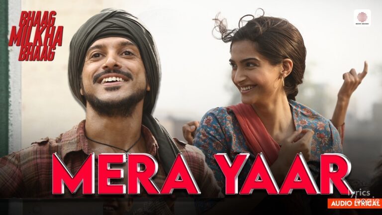 MERA YAAR LYRICS - Bhaag Milkha Bhaag (2013) - Javed Bashir | LyricsBogie