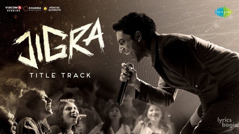 JIGRA (TITLE TRACK) LYRICS - Jigra - Vedang Raina | LyricsBogie