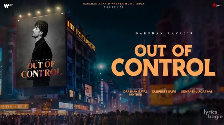 OUT OF CONTROL (TITLE TRACK) LYRICS आउट ऑफ़ कंट्रोल (टाइटल ट्रैक ...