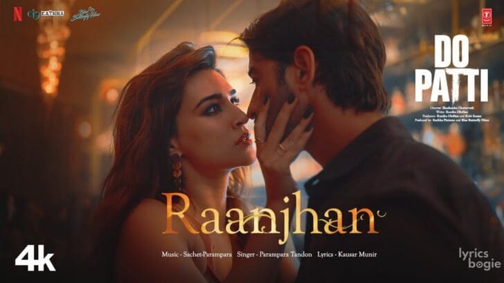 RAANJHAN LYRICS रांझण - Do Patti - Parampara Tandon | LyricsBogie