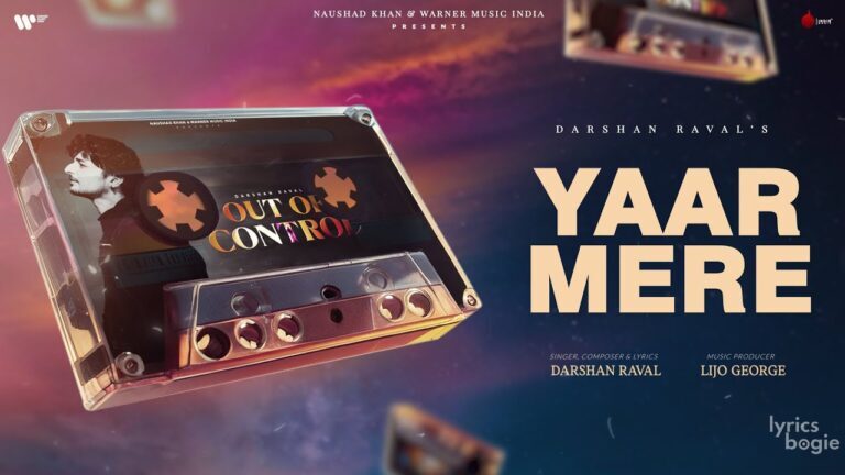 YAAR MERE LYRICS यार मेरे - Darshan Raval - Out of Control | LyricsBogie