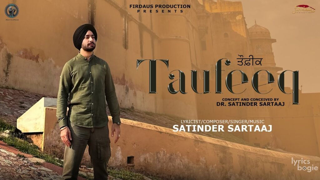 TAUFEEQ LYRICS - Satinder Sartaaj - Travel Diaries | LyricsBogie