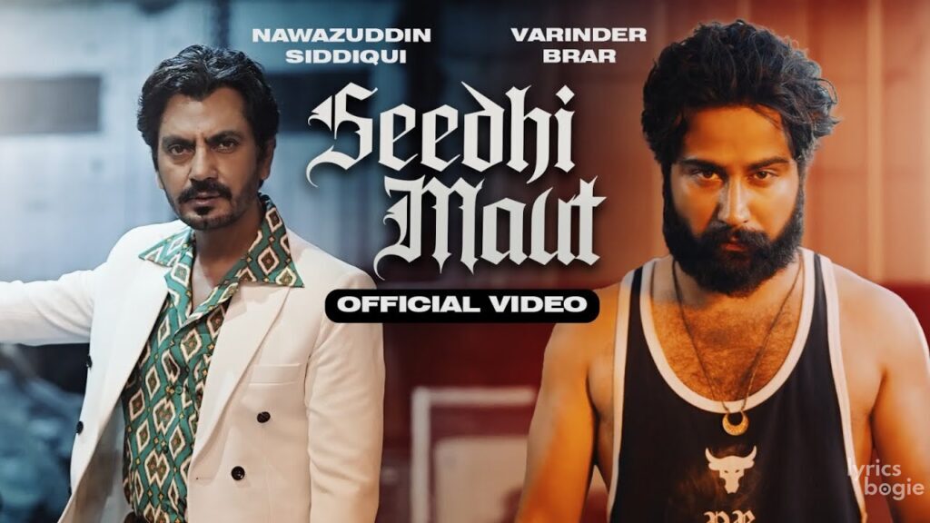 SEEDHI MAUT LYRICS - Varinder Brar - Ft. Nawazuddin Siddiqui | LyricsBogie