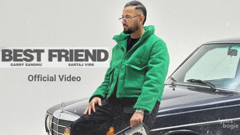 BEST FRIEND LYRICS - Garry Sandhu, Sartaj Virk | LyricsBogie