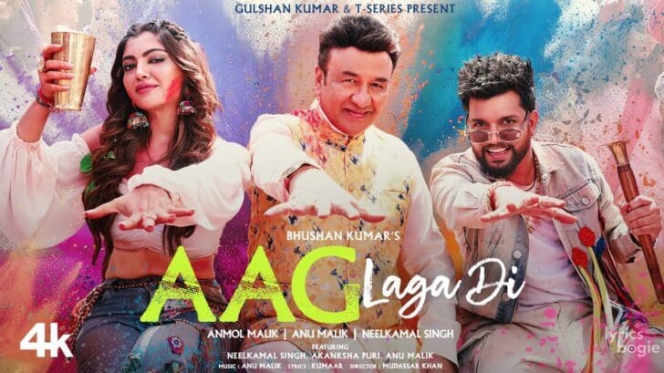 AAG LAGA DI LYRICS आग लगा दी - Anmol Malik, Anu Malik, Neelkamal Singh ...