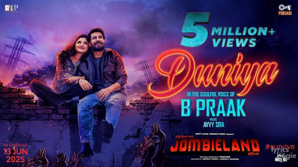 DUNIYA LYRICS - Pind Peya Saara Jombieland Baneya - B Praak | LyricsBogie