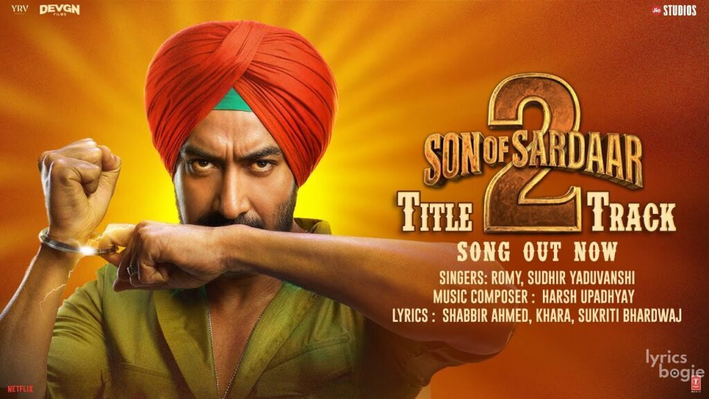 SON OF SARDAAR 2 (TITLE TRACK) LYRICS सन ऑफ़ सरदार २ (टाइटल ट्रैक ...
