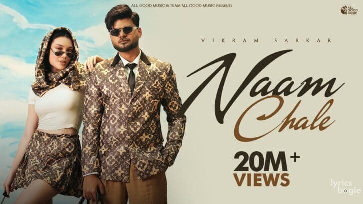 NAAM CHALE LYRICS - Vikram Sarkar | LyricsBogie