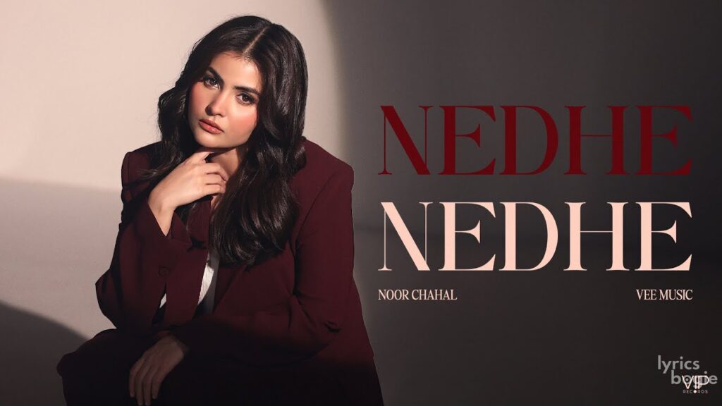 NEDHE NEDHE LYRICS - Noor Chahal | LyricsBogie