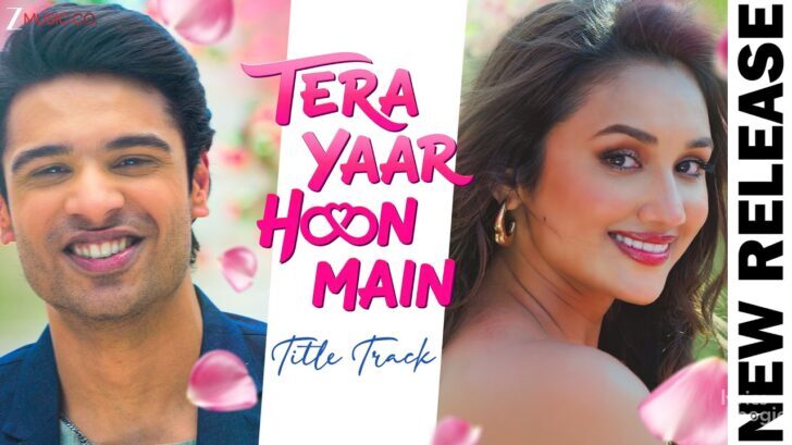 TERA YAAR HOON MAIN (TITLE TRACK) LYRICS तेरा यार हूँ मैं (टाइटल ट्रैक ...